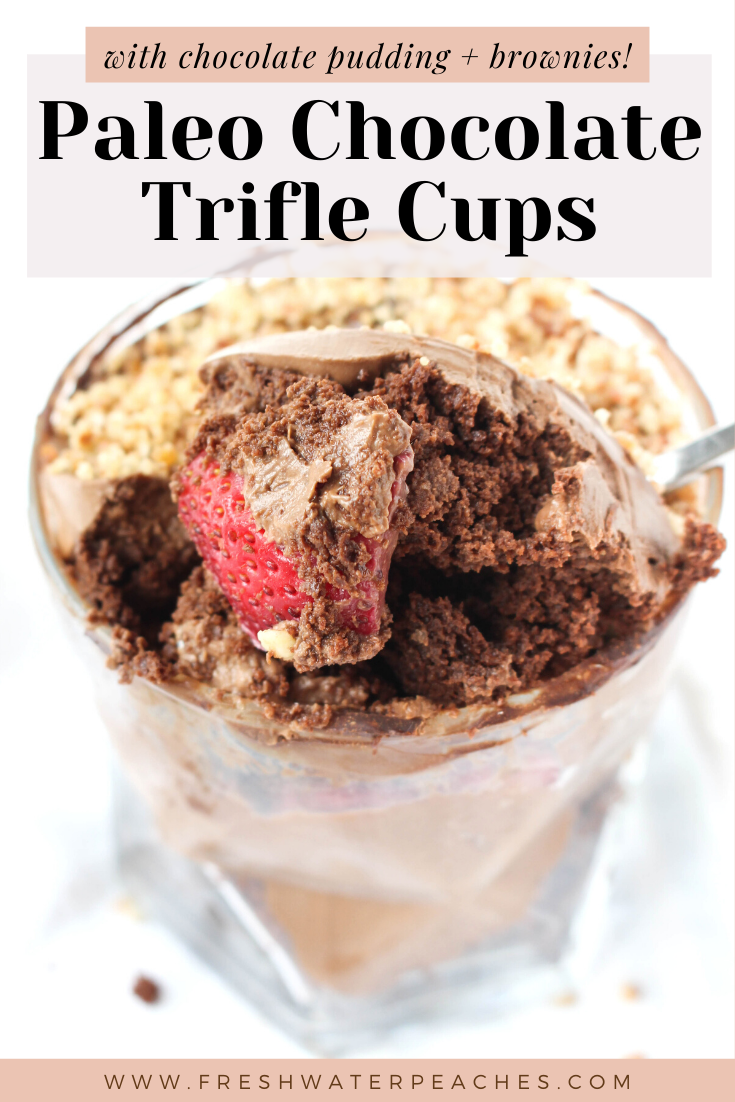 Paleo Chocolate Trifle Cups - Fresh Water Peaches